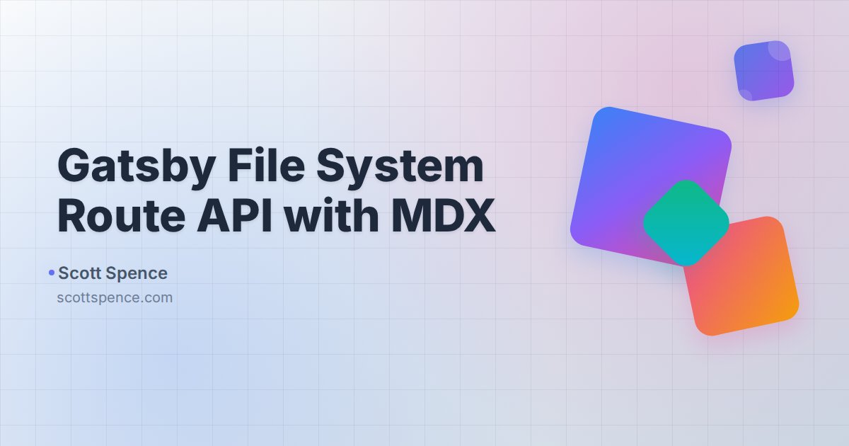 Gatsby File System Route API with MDX - Scott Spence