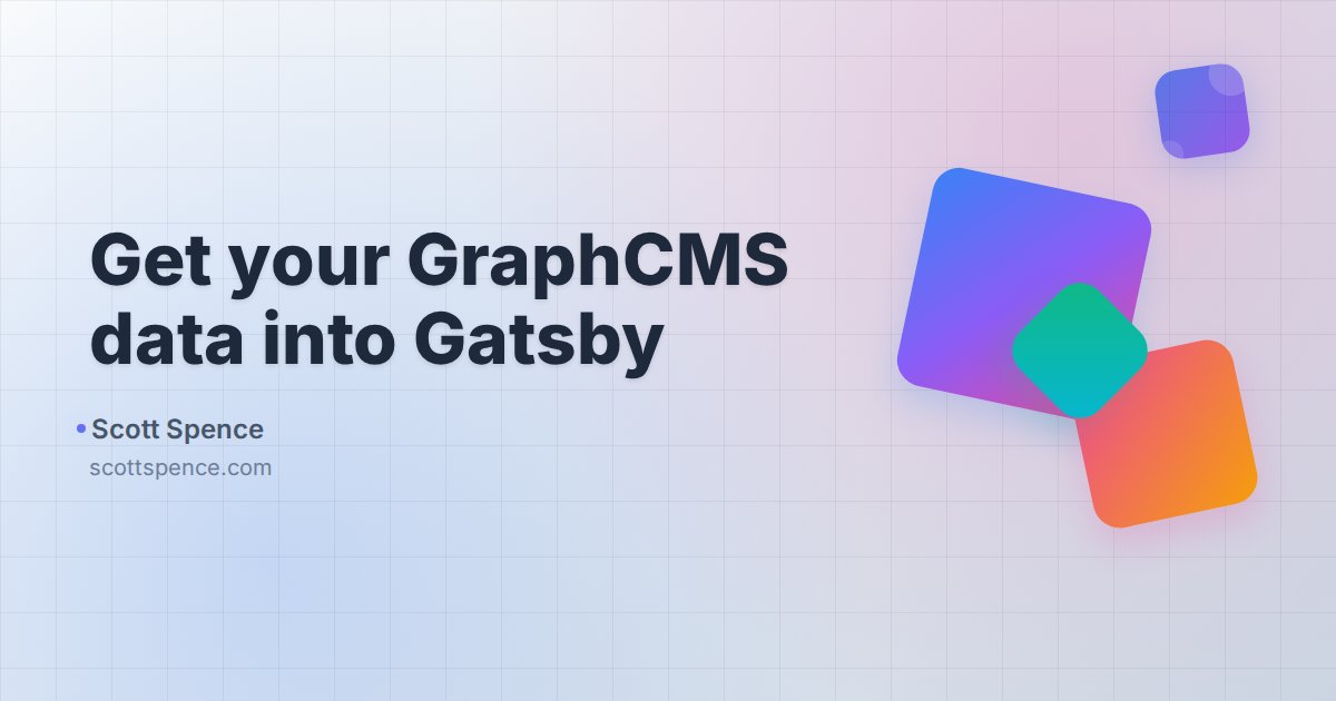 Get your GraphCMS data into Gatsby - Scott Spence
