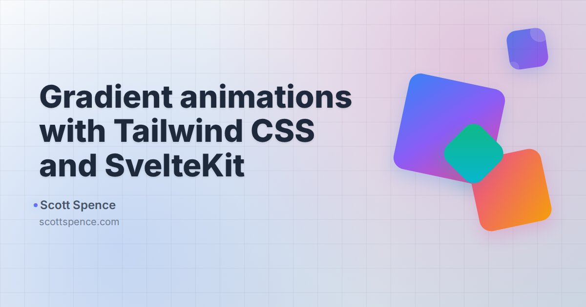 Gradient animations with Tailwind CSS and SvelteKit - Scott Spence