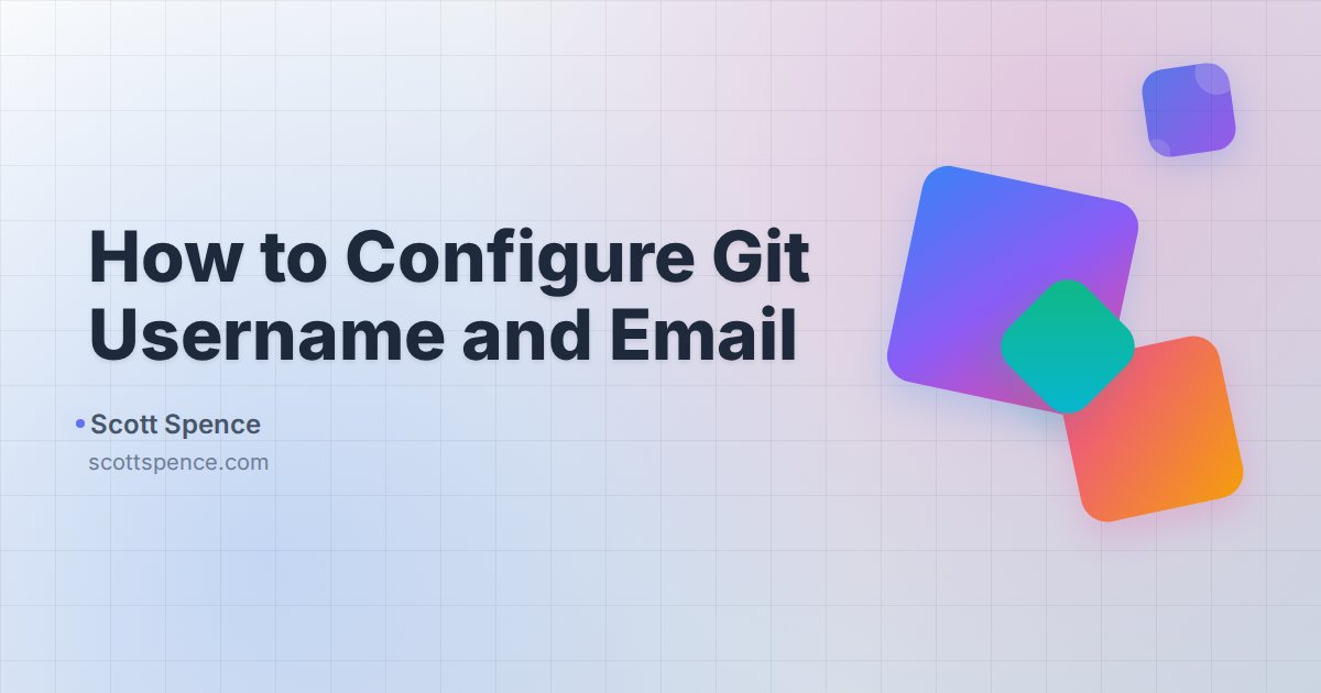 How to Configure Git Username and Email - Scott Spence