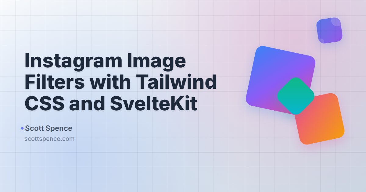 Instagram Image Filters with Tailwind CSS and SvelteKit - Scott Spence