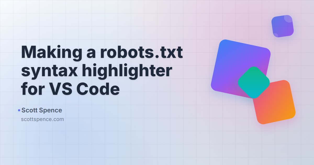 Making a robots.txt syntax highlighter for VS Code - Scott Spence