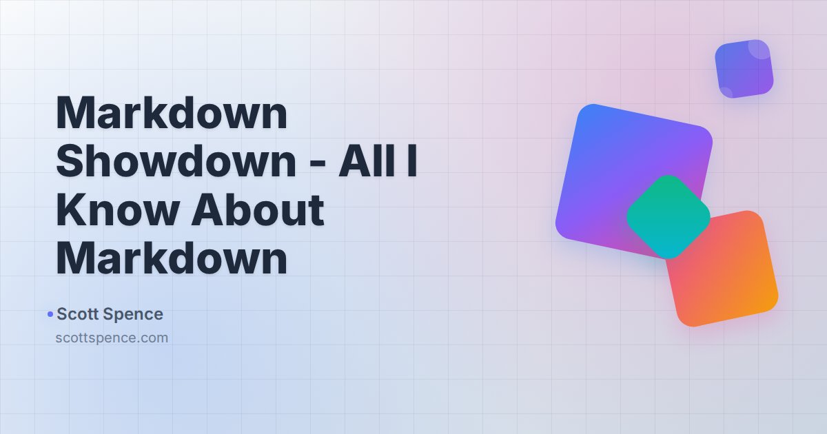 Markdown Showdown - All I Know About Markdown - Scott Spence