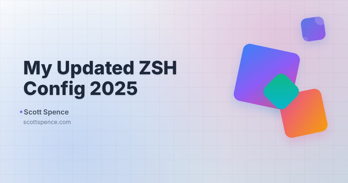 My Updated ZSH Config 2025 - Scott Spence