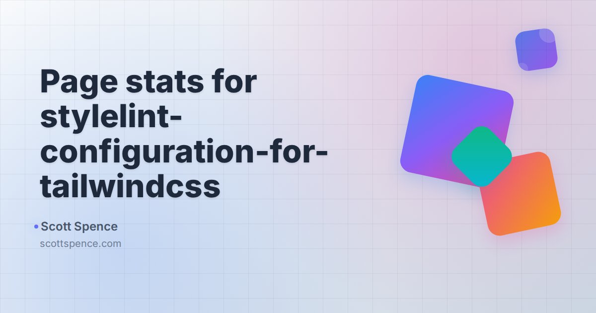 Page Stats For Stylelint Configuration For Tailwindcss Scott Spence
