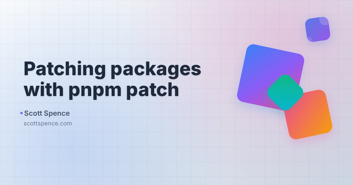 Patching packages with pnpm patch - Scott Spence