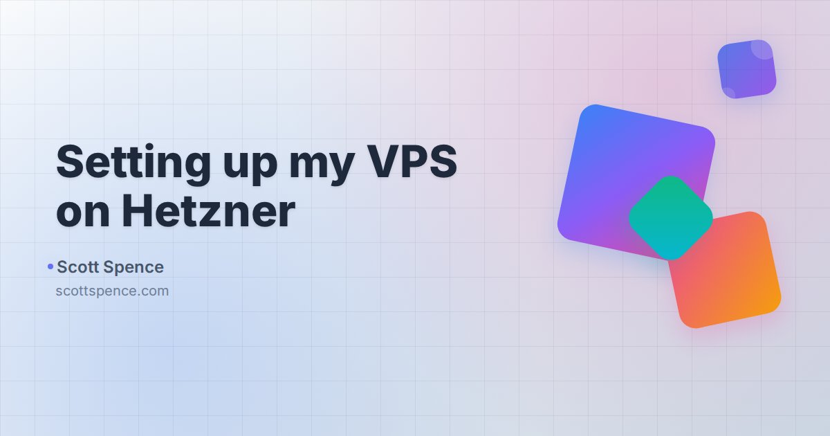 Setting up my VPS on Hetzner - Scott Spence