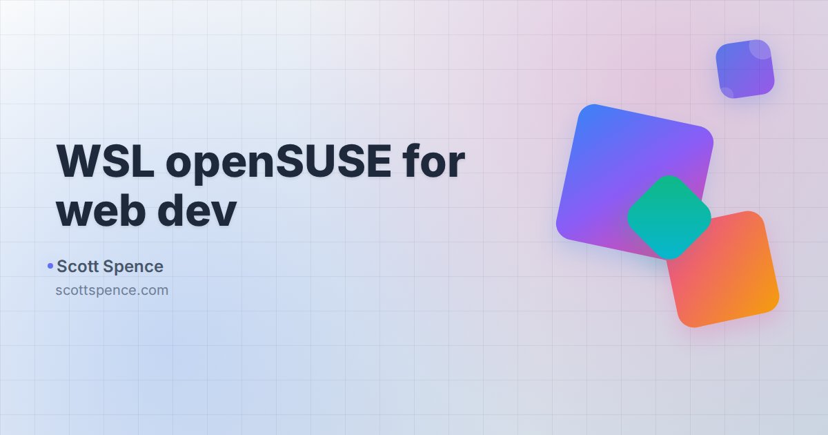 WSL openSUSE for web dev - Scott Spence